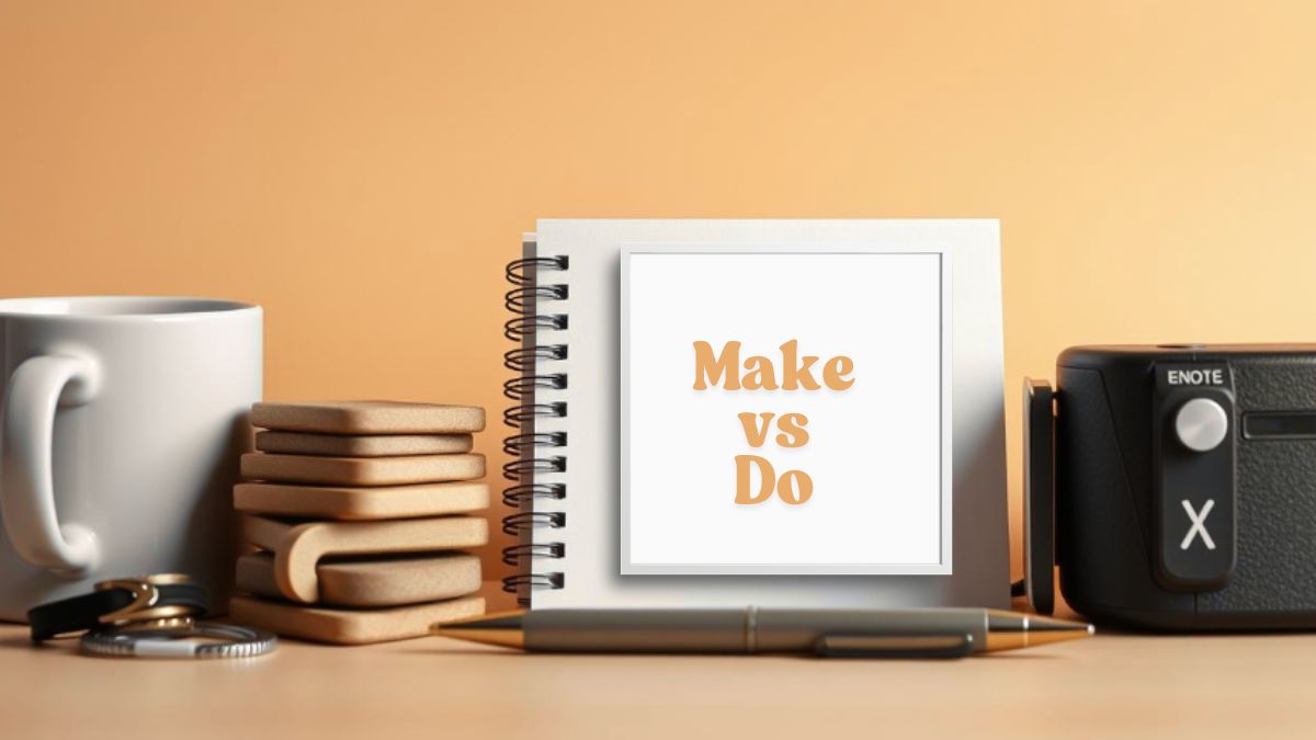 Make x Do: 5 Regras Práticas Para Usar Certo em Inglês (B2) - MyESLFriends